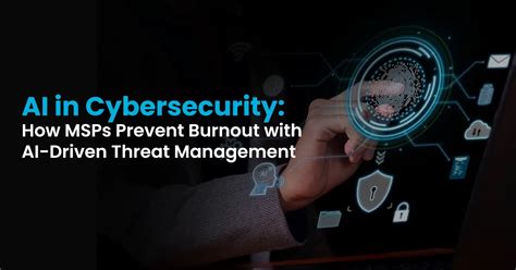 Ai In Cybersecurity Msps Guide To Prevent Burnout With Ai