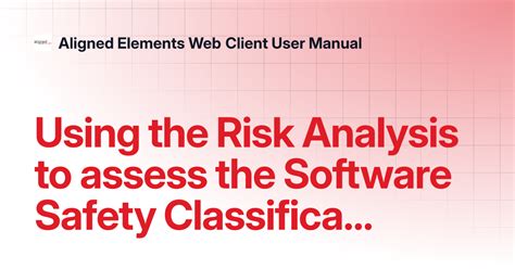 using the risk analysis to assess the software safety classification aligned elements web