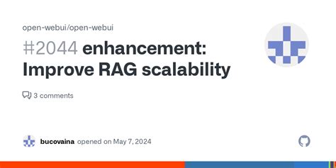 Enhancement Improve Rag Scalability · Issue 2044 · Open Webuiopen Webui · Github