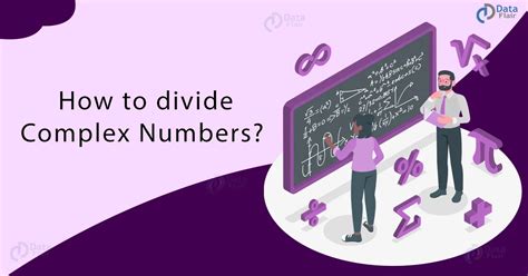 How To Divide Complex Numbers Dataflair
