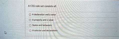 a css rule set consists of a declaration and a value a property and a