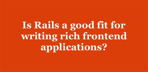 Is Rails A Good Fit For Writing Rich Frontend Applications Arkency Blog