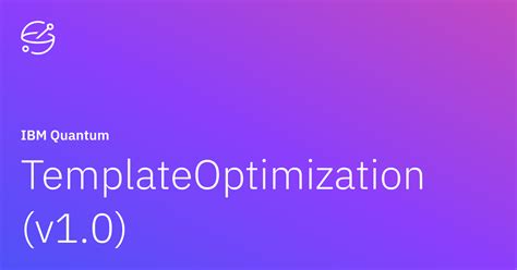 Templateoptimization V10 Ibm Quantum Documentation