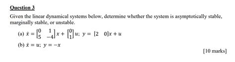 Solved Question Given The Linear Dynamical Systems Below Chegg