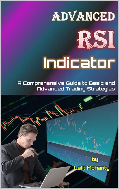 Advanced Rsi Indicator A Comprehensive Guide To Basic And Advanced Trading