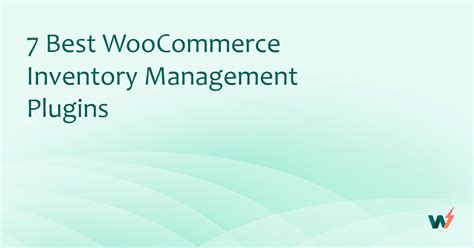 7 Best Woocommerce Inventory Management Plugins Instawp