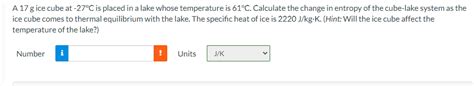 Solved A 17 G Ice Cube At 27C Is Placed In A Lake Whose Chegg Com
