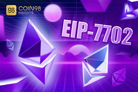 eip 7702 là gì Đề xuất cung cấp chức năng smart account cho eoa