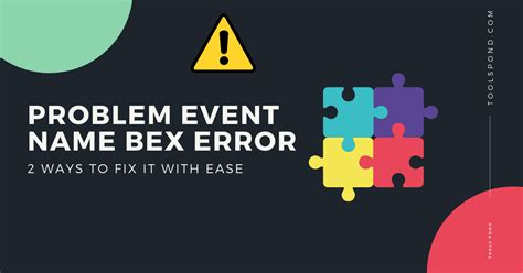 Problem Event Name Bex Error And 2 Ways To Fix It With Ease Tools Pond