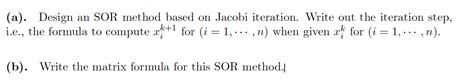 Solved A Design An Sor Method Based On Jacobi Iteration