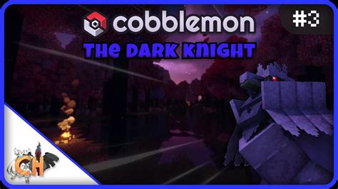 The Dark Knight Cobblemon 3 Youtube