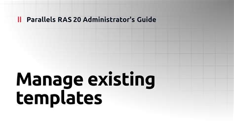 Manage Existing Templates Parallels Ras 20 Administrators Guide