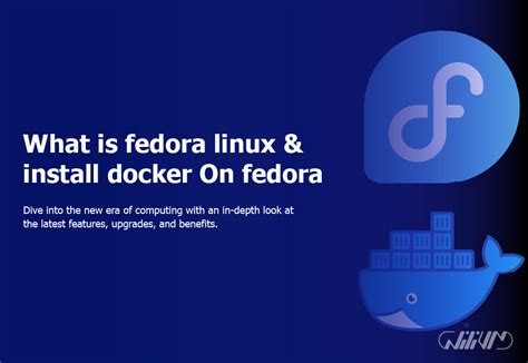 Quest Ce Que Fedora Linux Et Installer Docker Sur Fedora