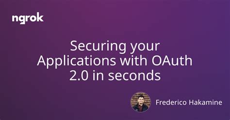 Securing Your Applications With Oauth 20 In Seconds Ngrok Blog