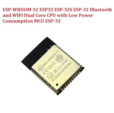 Esp Wroom WiFi Wireless Bluetooth Module Espressif Dual Core CPU WiFi Wireless And