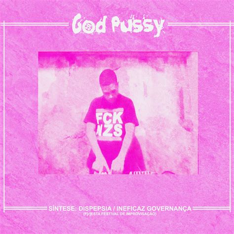 F R Esta Festival De Improvisa O God Pussy