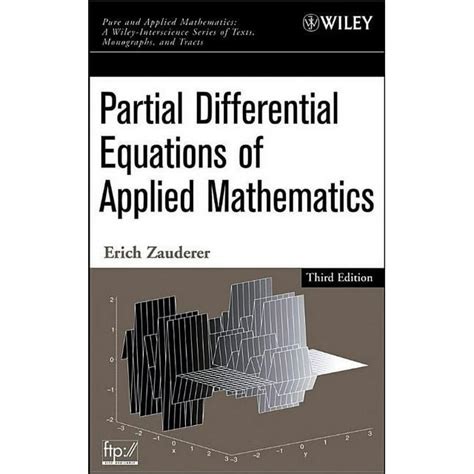 Pure And Applied Mathematics A Wiley Te Partial Differential Equations Of Applied Mathematics