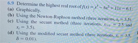 solved 6 9 determine the highest real root