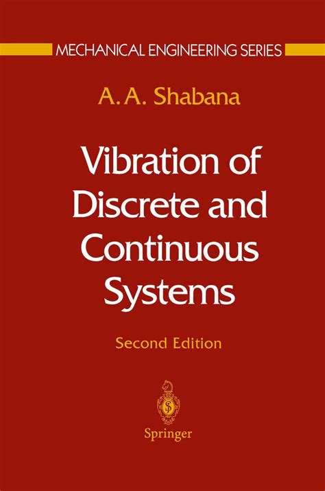Vibration Of Discrete And Continuous Systems Volume 2 Shabana Ahmed 9780387947440 Books
