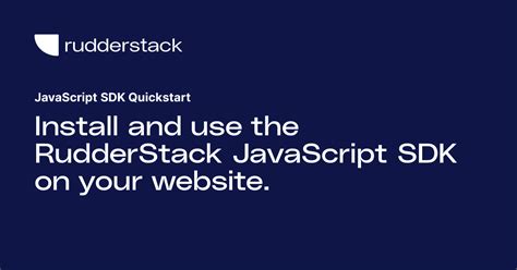 Javascript Sdk Quickstart Rudderstack Docs