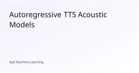 Autoregressive Tts Acoustic Models