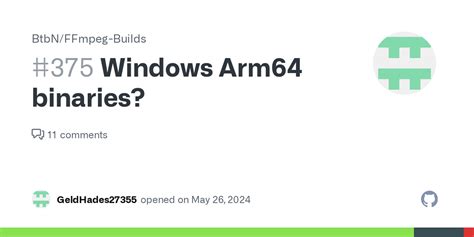 Windows Arm Binaries Issue BtbN FFmpeg Builds GitHub
