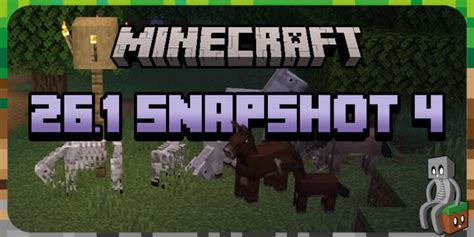 Minecraft 26 1 Nouveautés Snapshots Et Contenu à Venir