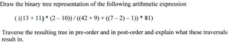 Solved Draw The Binary Tree Representation Of The Following