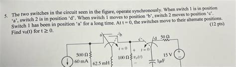 Solved 5 The Two Switches In The Circuit Seen In The Chegg Com