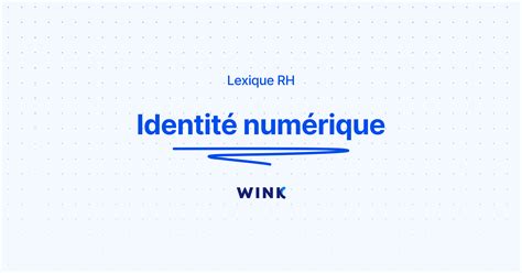 Identité Numérique Définition Importance Et Exemples Wink