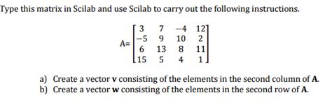 Solved Type This Matrix In Scilab And Use Scilab To Carry Chegg Com