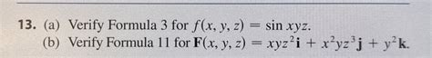 Solved A ﻿verify Formula 3 ﻿for Fxyzsinxyzb