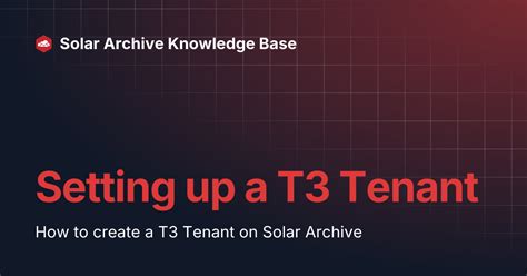 setting up a t3 tenant solar archive knowledge base