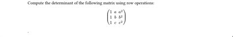 Solved Compute The Determinant Of The Following Matrix Using