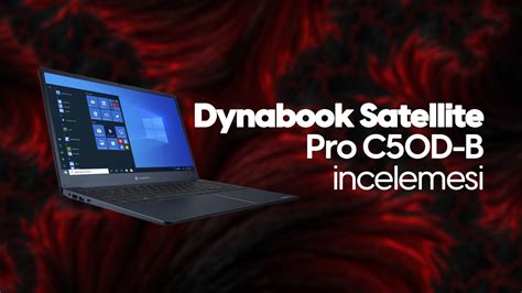 Dynabook Satellite Pro C D B Incelemesi
