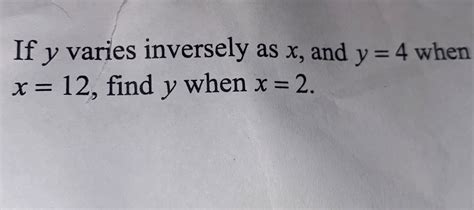 If Y Varies Inversely As X And Y When X Find Y When X