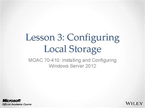 Lesson Configuring Local Storage MOAC