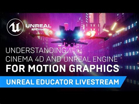 Free Video Understanding Cinema 4d And Unreal Engine For Motion