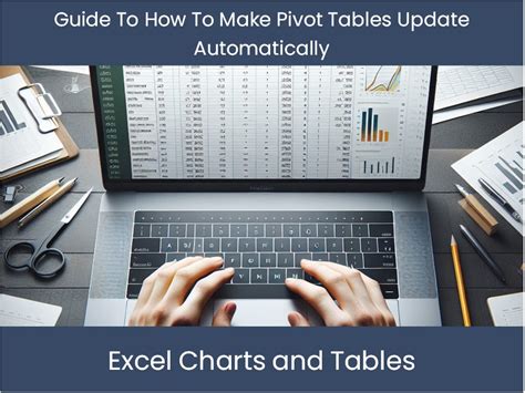 Guide To How To Make Pivot Tables Update Automatically