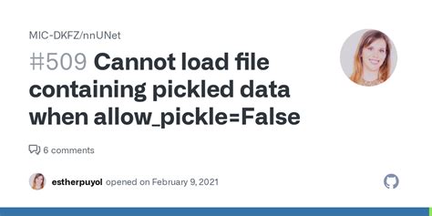 Cannot Load File Containing Pickled Data When Allowpicklefalse · Issue 509 · Mic Dkfznnunet