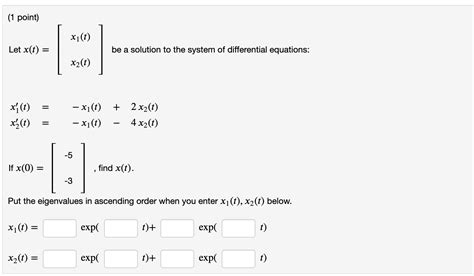solved 1 point xi t let x t be a solution to the system