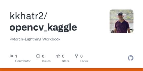 Github Kkhatr2opencvkaggle Pytorch Lightning Workbook