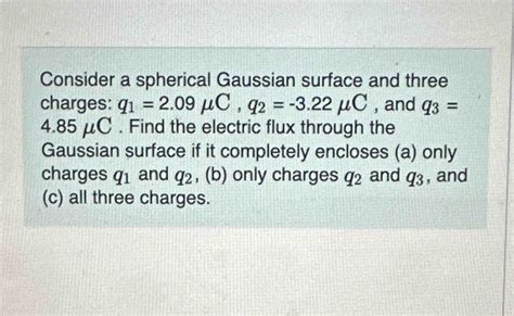 Solved Consider A Spherical Gaussian Surface And