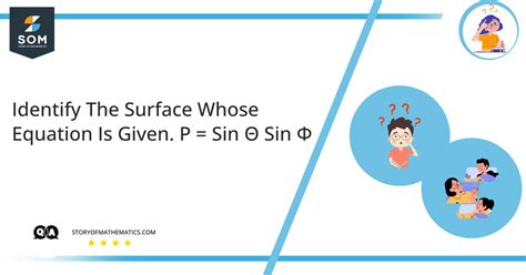 identify the surface whose equation is given ρ sinθsinØ the story of