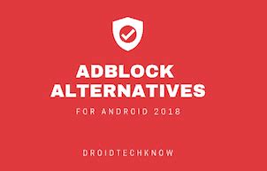 Top 5 Best Adblock Alternatives For Android You Must Try