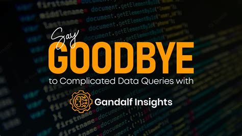 Say Goodbye To Complicated Data Queries With Gandalf Insights