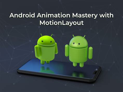 Android Animation Mastery With Motionlayout By Magicmind Technologies Limited Medium