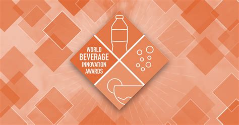 World Beverage Innovation Awards 2024 Entries Open Foodbev Media 22