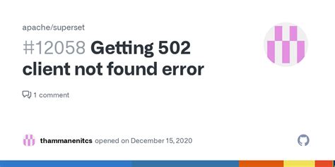 Getting 502 Client Not Found Error · Issue 12058 · Apachesuperset · Github
