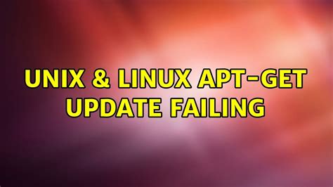 Unix And Linux Apt Get Update Failing Youtube